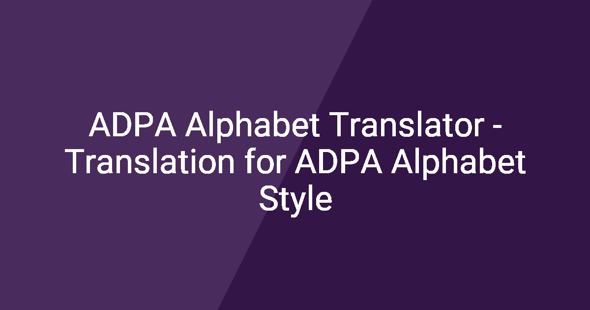 ADPA Alphabet Translator - Translation for ADPA Alphabet Style