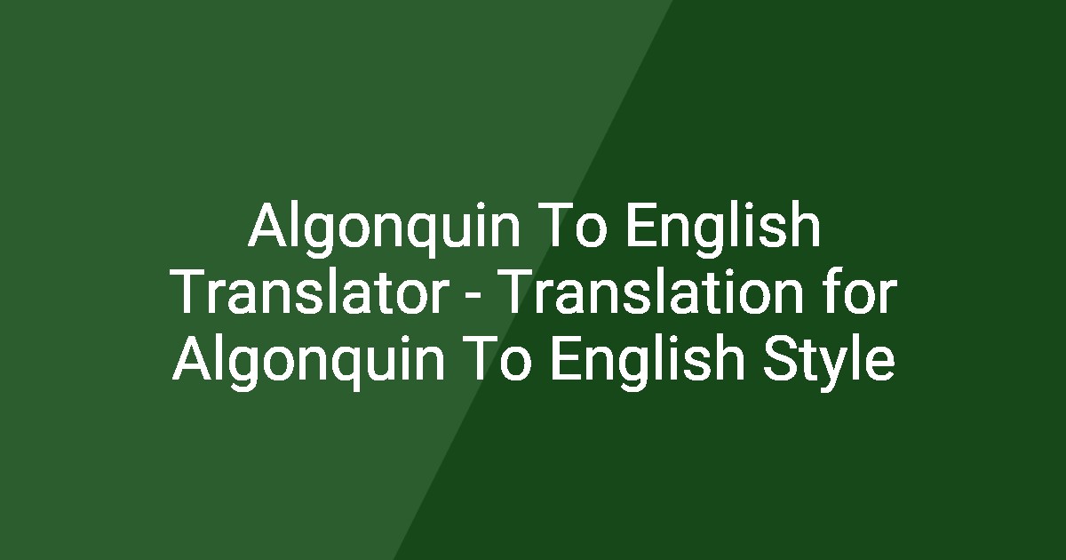 Algonquin To English Translator - Translation for Algonquin To English ...