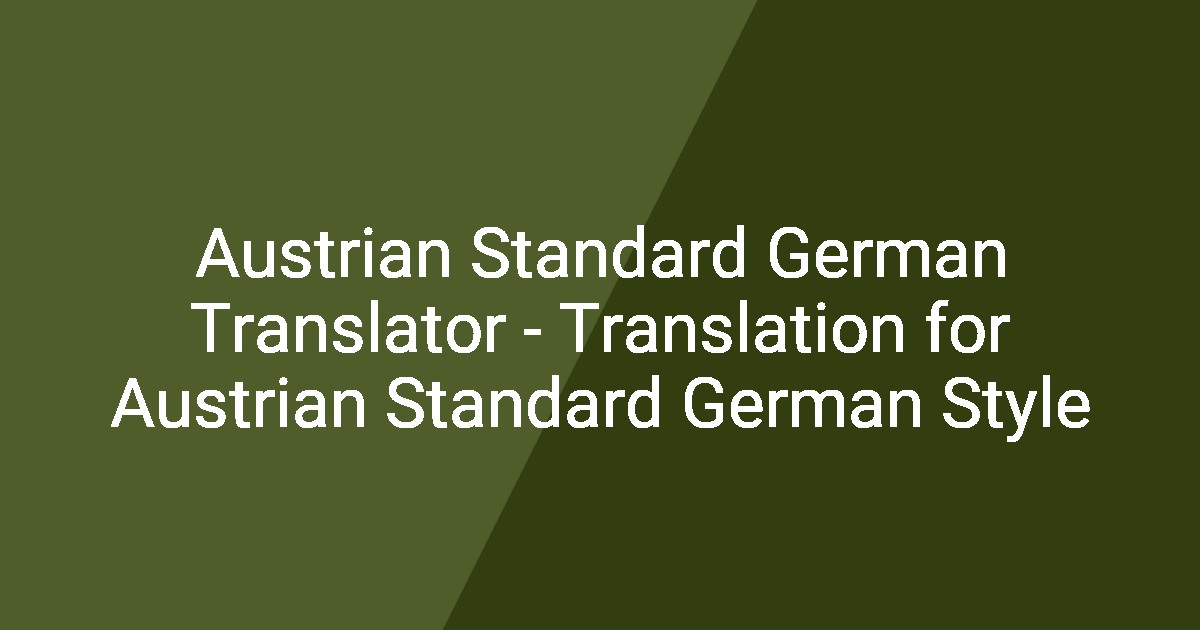 Austrian Standard German Translator - Translation for Austrian Standard ...