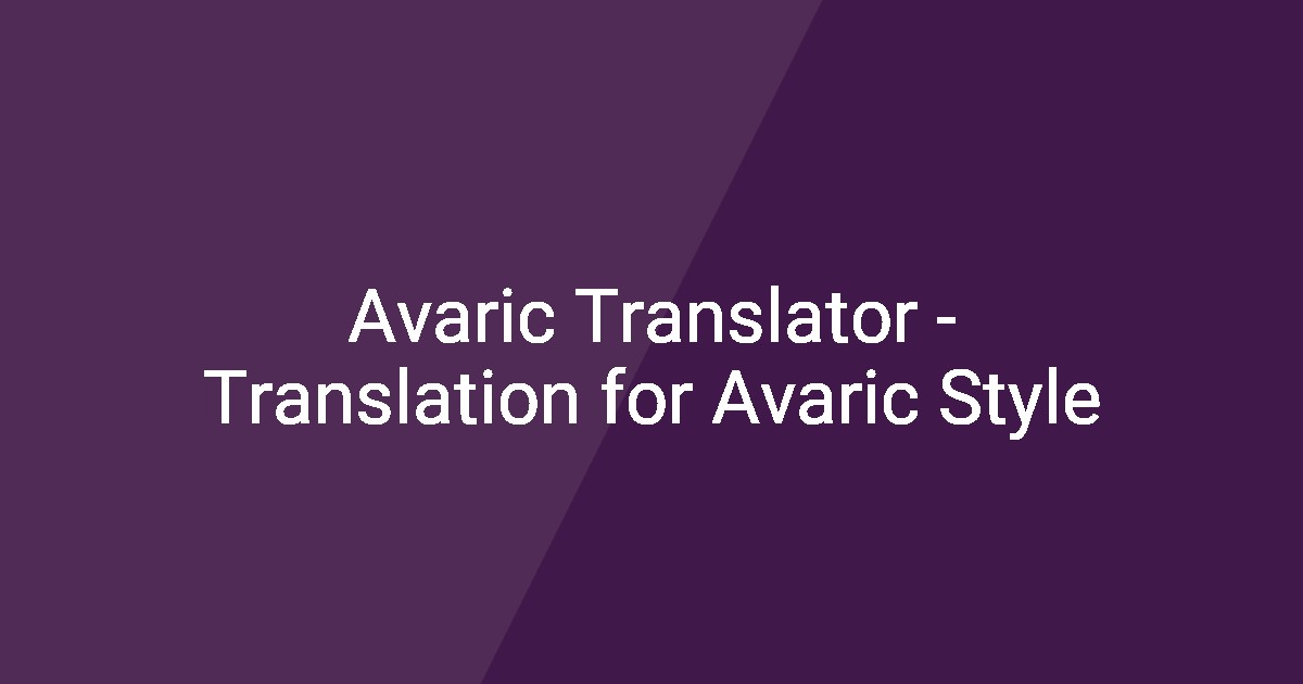 Avaric Translator - Translation for Avaric Style