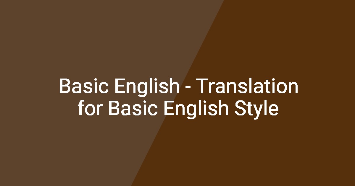 Basic English - Translation for Basic English Style