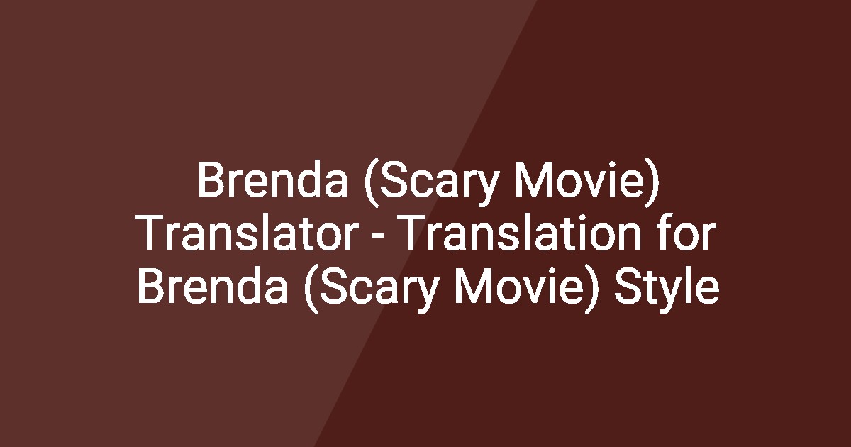 Brenda (Scary Movie) Translator - Translation for Brenda (Scary Movie ...