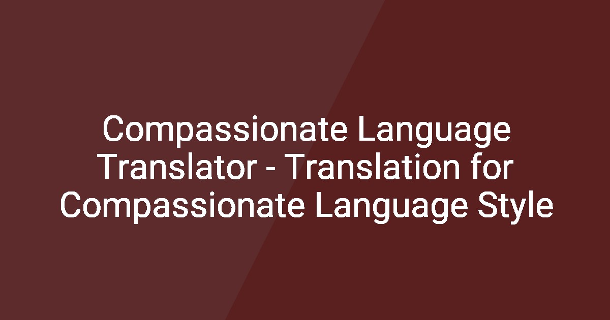 Compassionate Language Translator - Translation for Compassionate ...