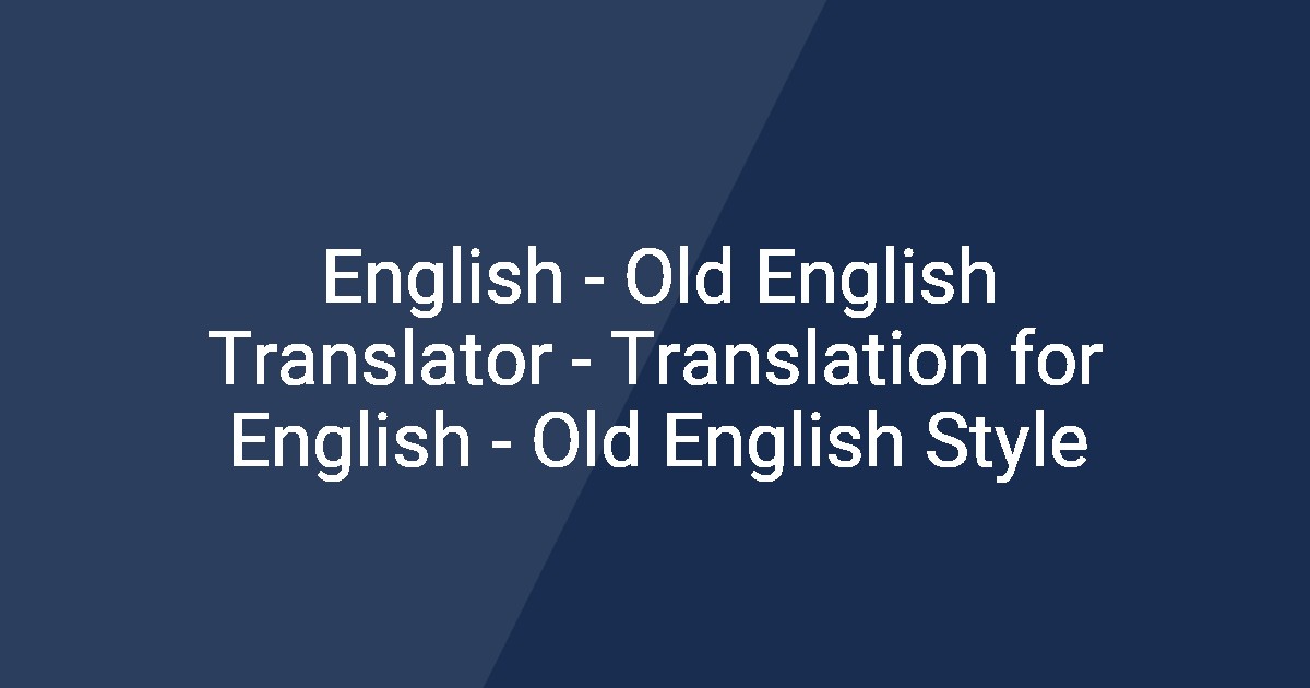 English - Old English Translator - Translation for English - Old ...