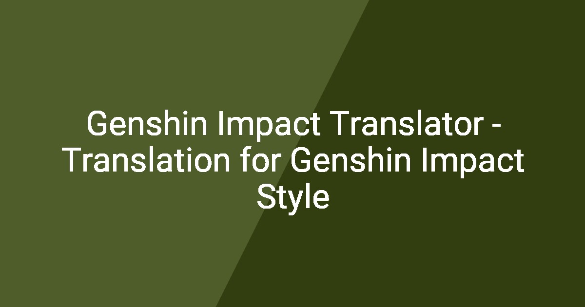 Genshin Impact Translator - Translation for Genshin Impact Style