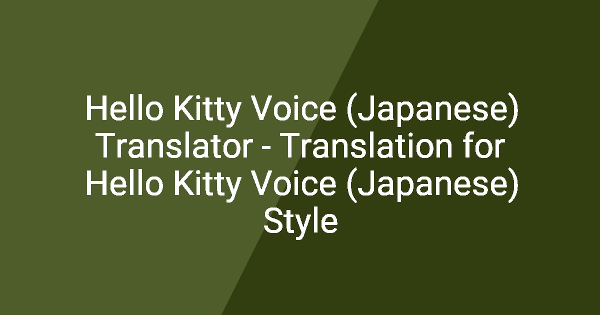 Hello Kitty Voice (Japanese) Translator - Translation for Hello Kitty ...