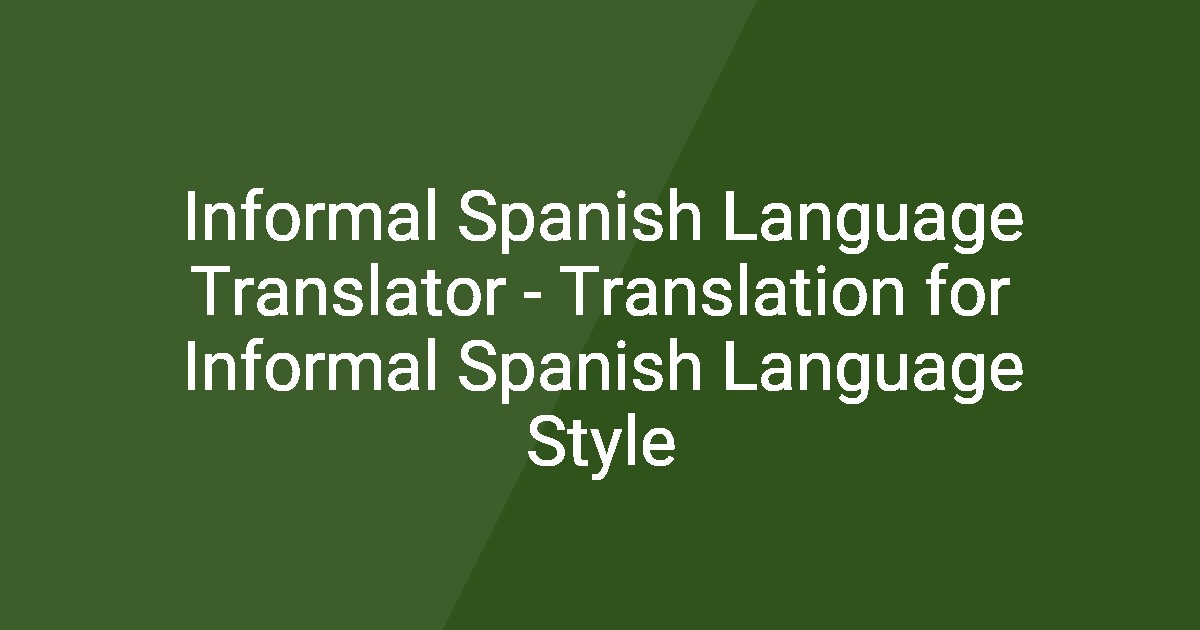 Informal Spanish Language Translator - Translation for Informal Spanish ...