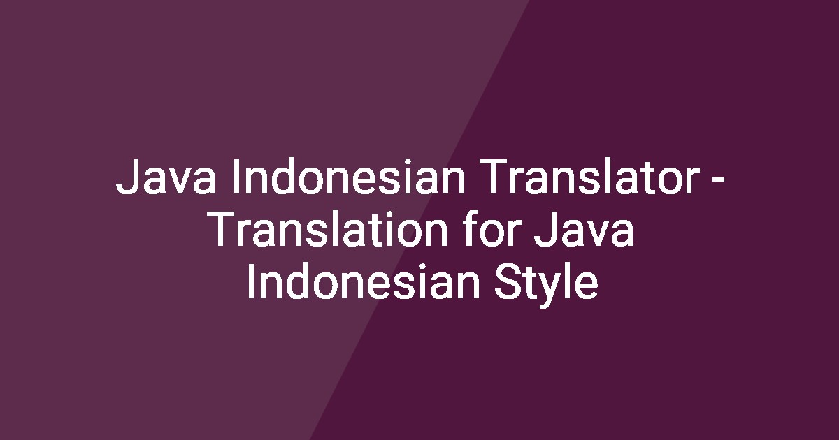Java Indonesian Translator - Translation for Java Indonesian Style