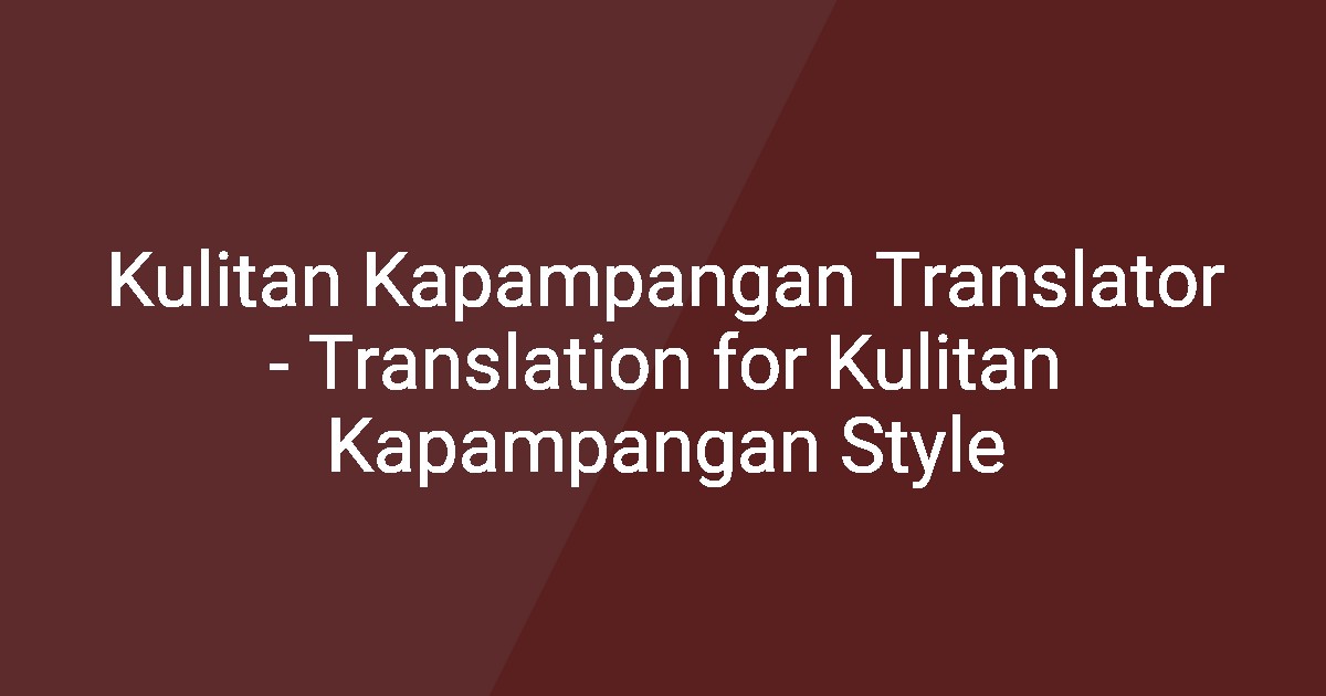 Kulitan Kapampangan Translator - Translation for Kulitan Kapampangan Style