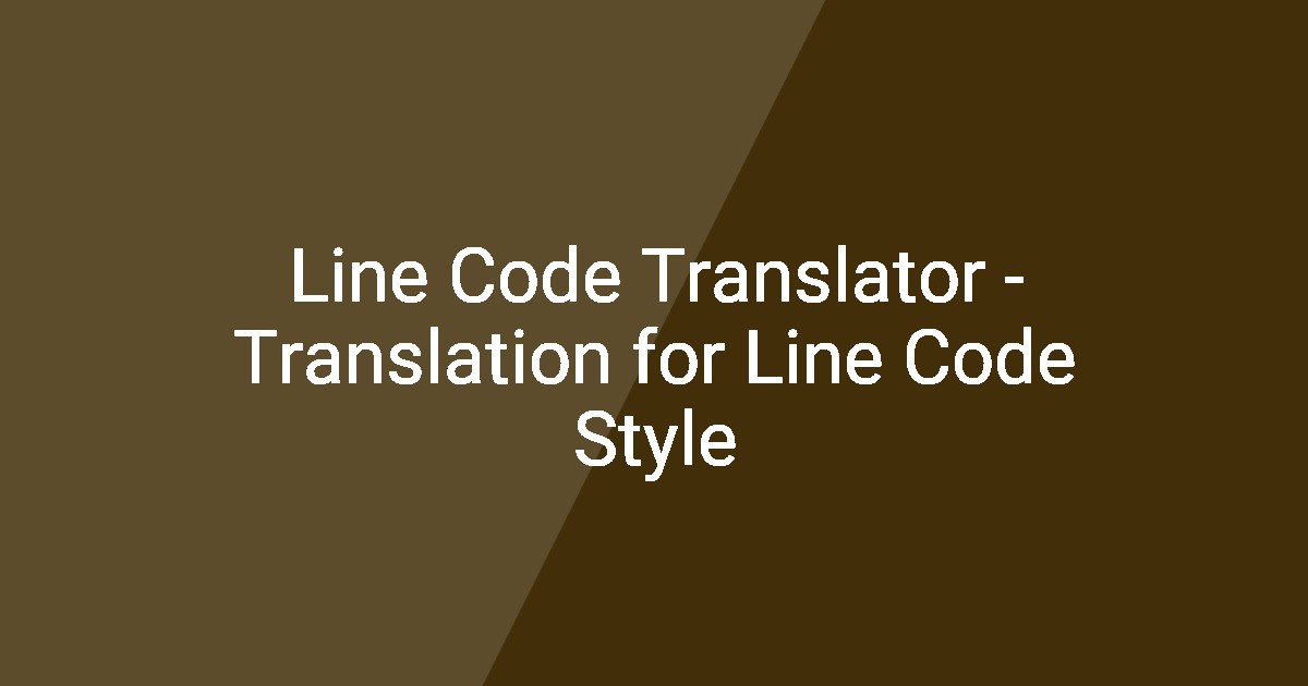 Line Code Translator - Translation for Line Code Style