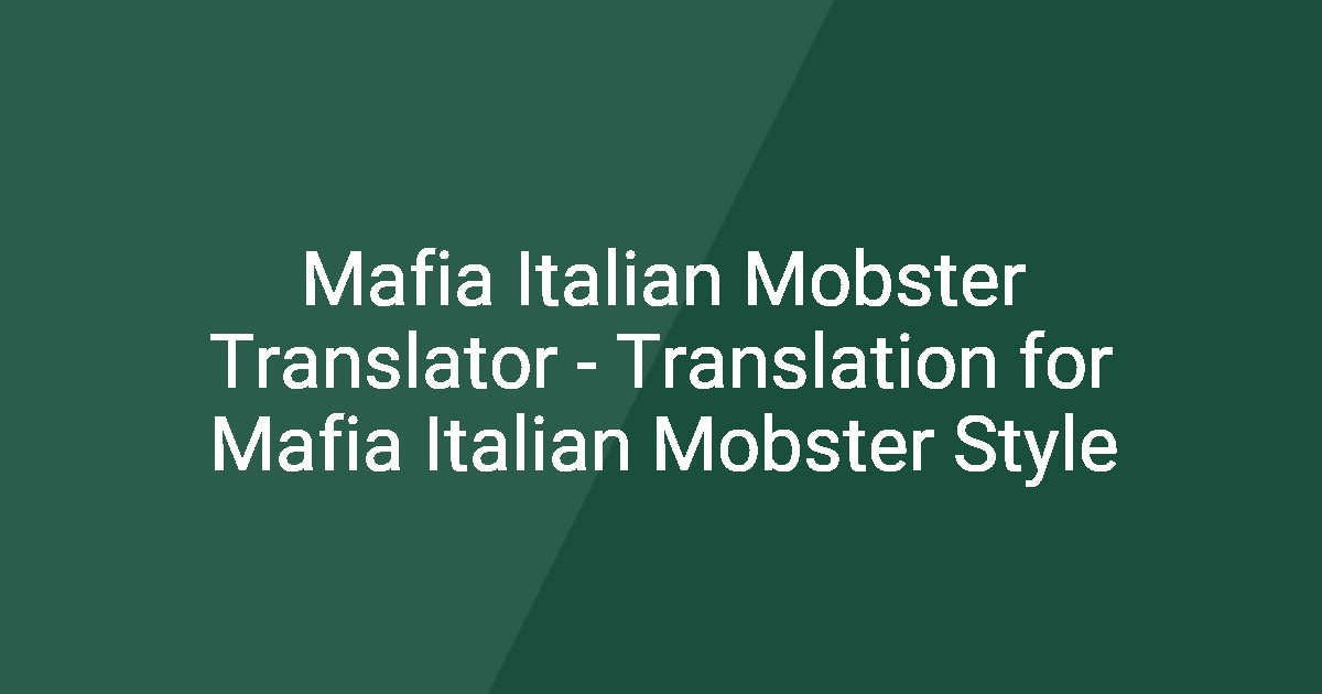 Mafia Italian Mobster Translator - Translation for Mafia Italian ...