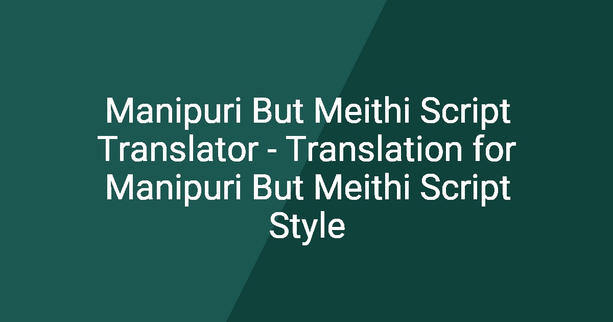 Manipuri But Meithi Script Translator - Translation for Manipuri But ...