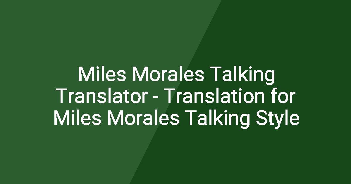 Miles Morales Talking Translator - Translation for Miles Morales ...