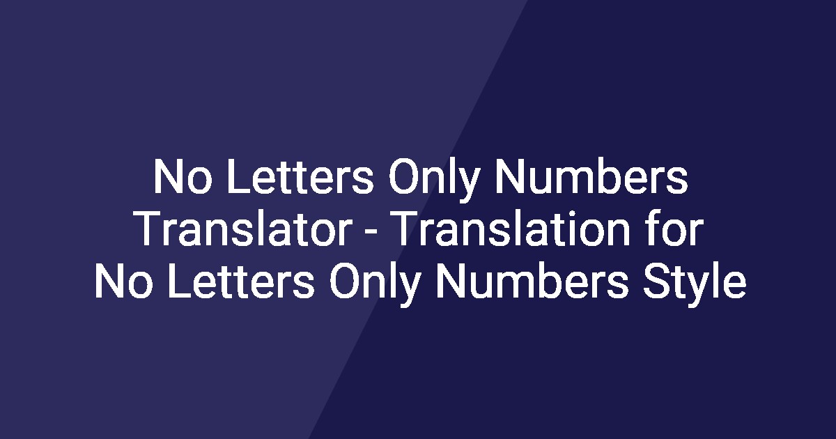 No Letters Only Numbers Translator - Translation for No Letters Only ...