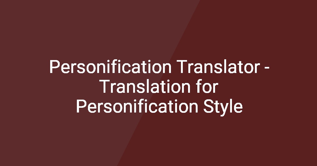 Personification Translator - Translation for Personification Style
