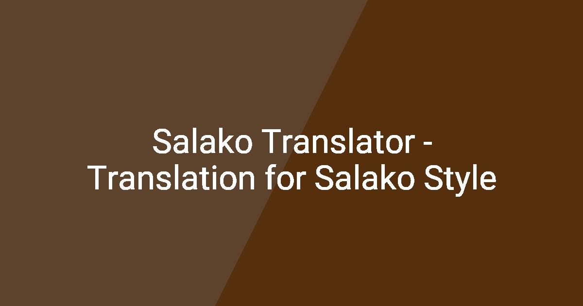 Salako Translator - Translation for Salako Style
