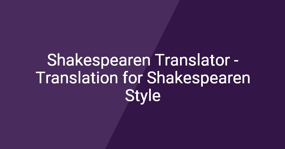 Shakespearen Translator - Translation for Shakespearen Style