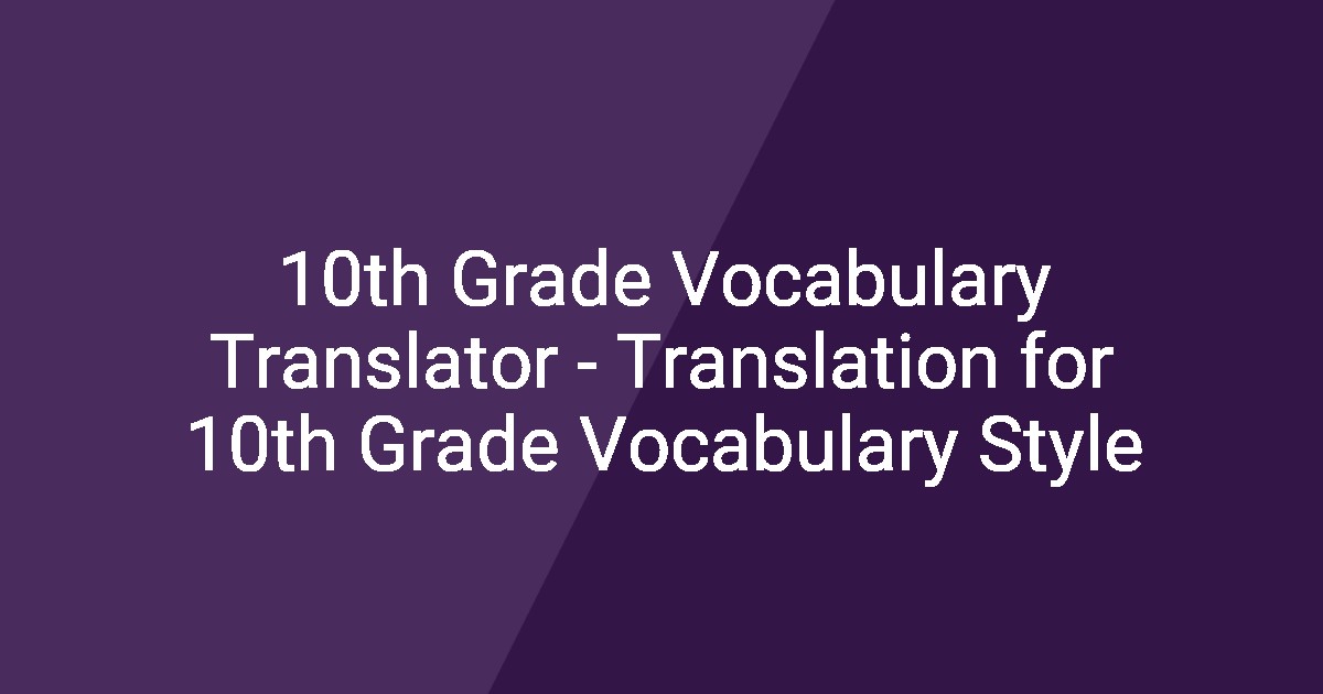 10th Grade Vocabulary Translator - Translation for 10th Grade ...