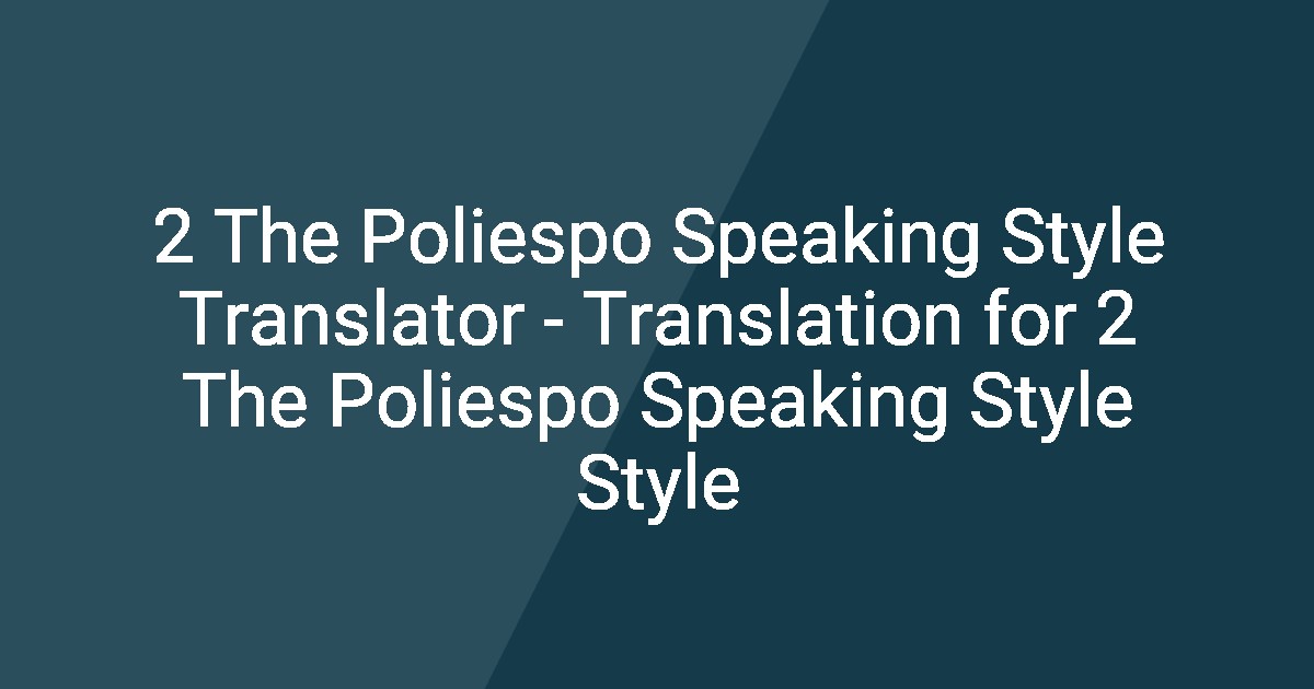 2 The Poliespo Speaking Style Translator - Translation for 2 The ...