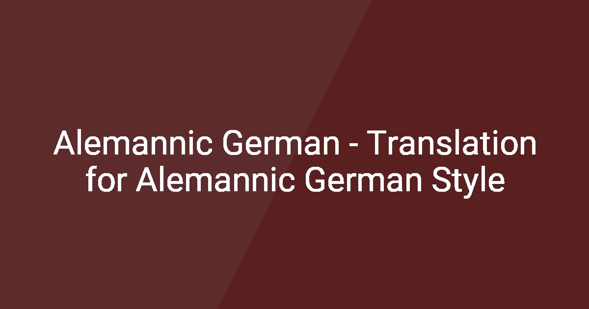 Alemannic German - Translation for Alemannic German Style