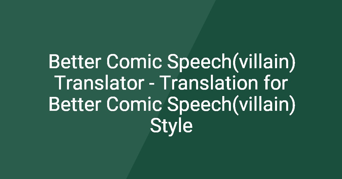 Better Comic Speech(villain) Translator - Translation for Better Comic ...