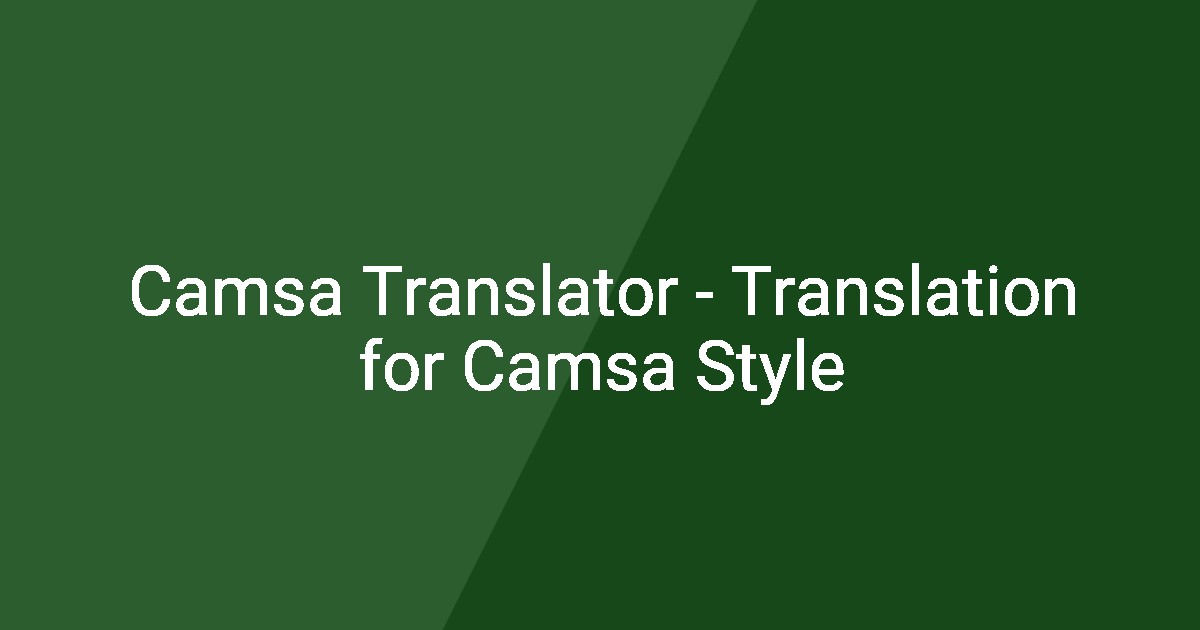 Camsa Translator - Translation for Camsa Style