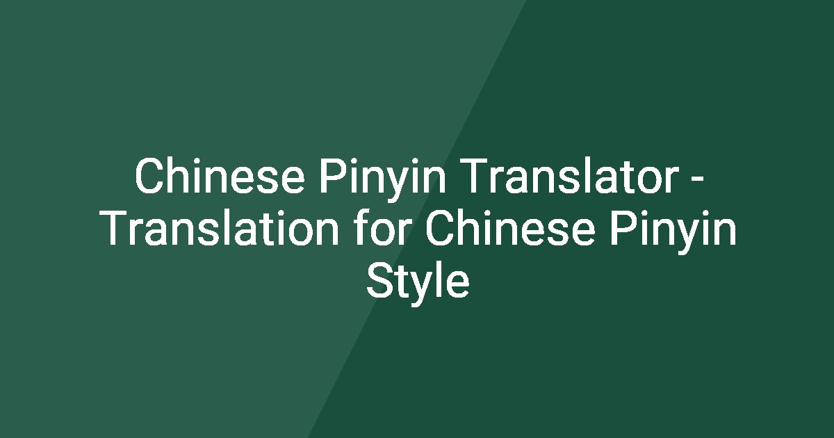 Chinese Pinyin Translator - Translation for Chinese Pinyin Style
