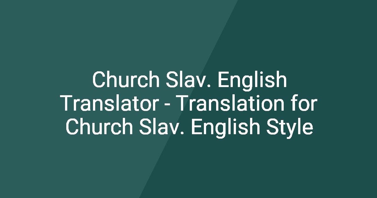 Church Slav. English Translator - Translation for Church Slav. English ...