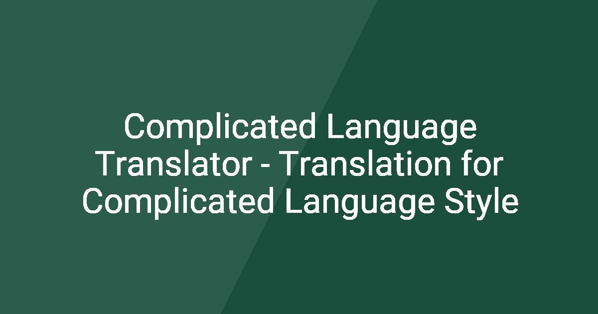 Complicated Language Translator - Translation for Complicated Language ...