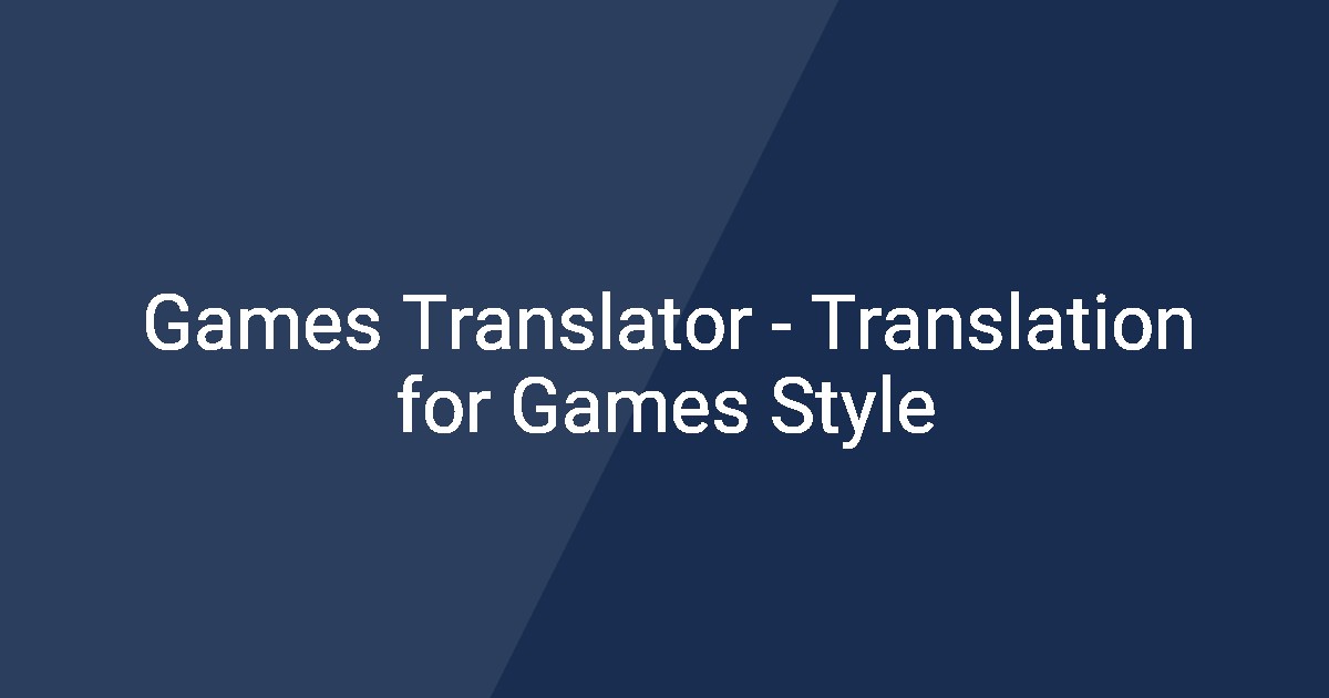 Games Translator - Translation for Games Style