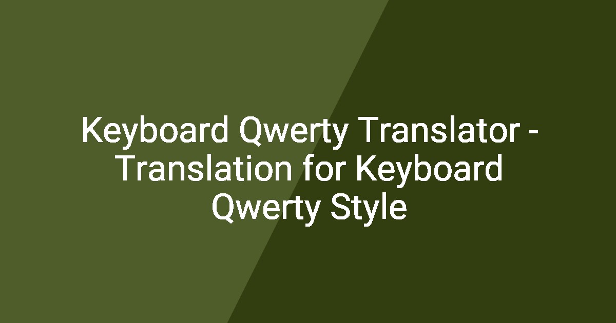 Keyboard Qwerty Translator - Translation for Keyboard Qwerty Style