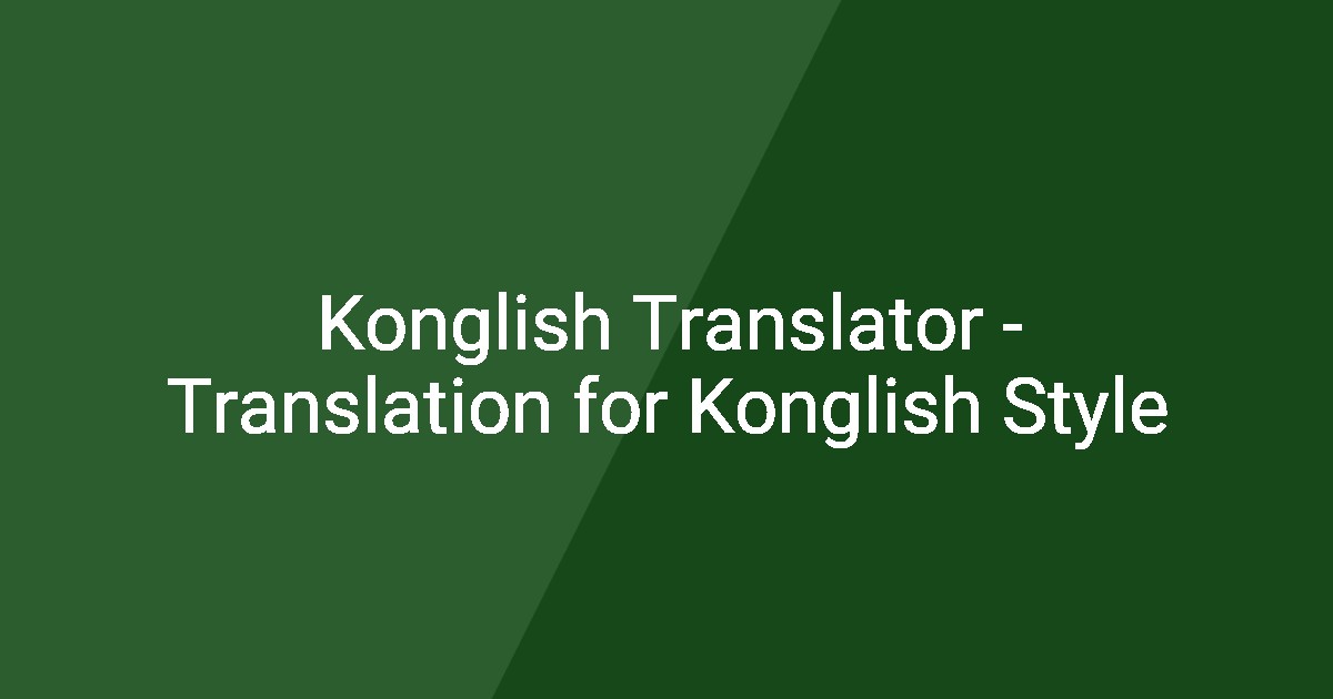 Konglish Translator - Translation for Konglish Style