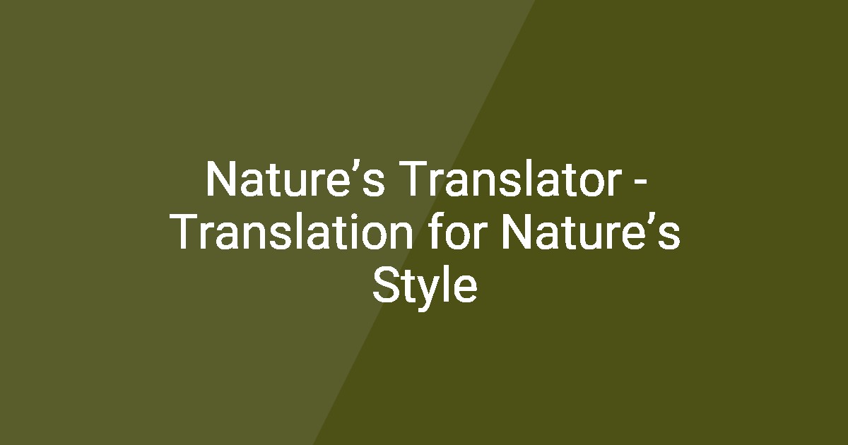 Nature’s Translator - Translation for Nature’s Style