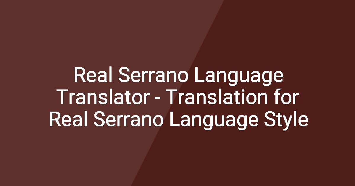 Real Serrano Language Translator - Translation for Real Serrano ...