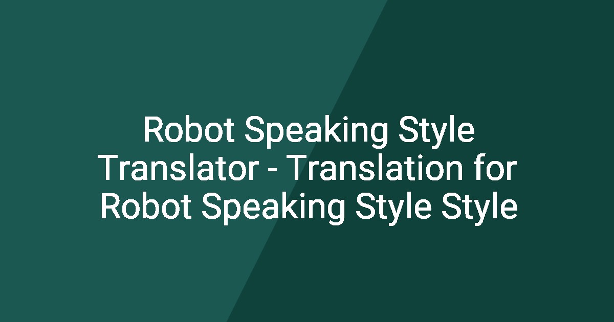 Robot Speaking Style Translator - Translation for Robot Speaking Style ...