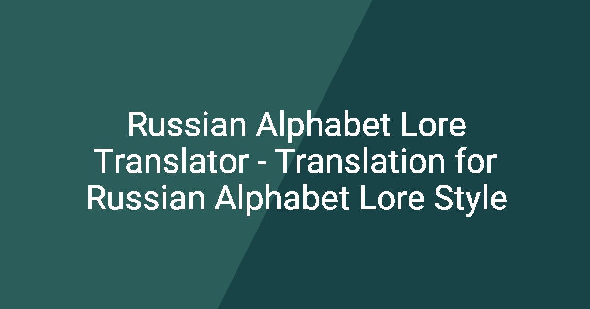 Russian Alphabet Lore Translator - Translation for Russian Alphabet ...