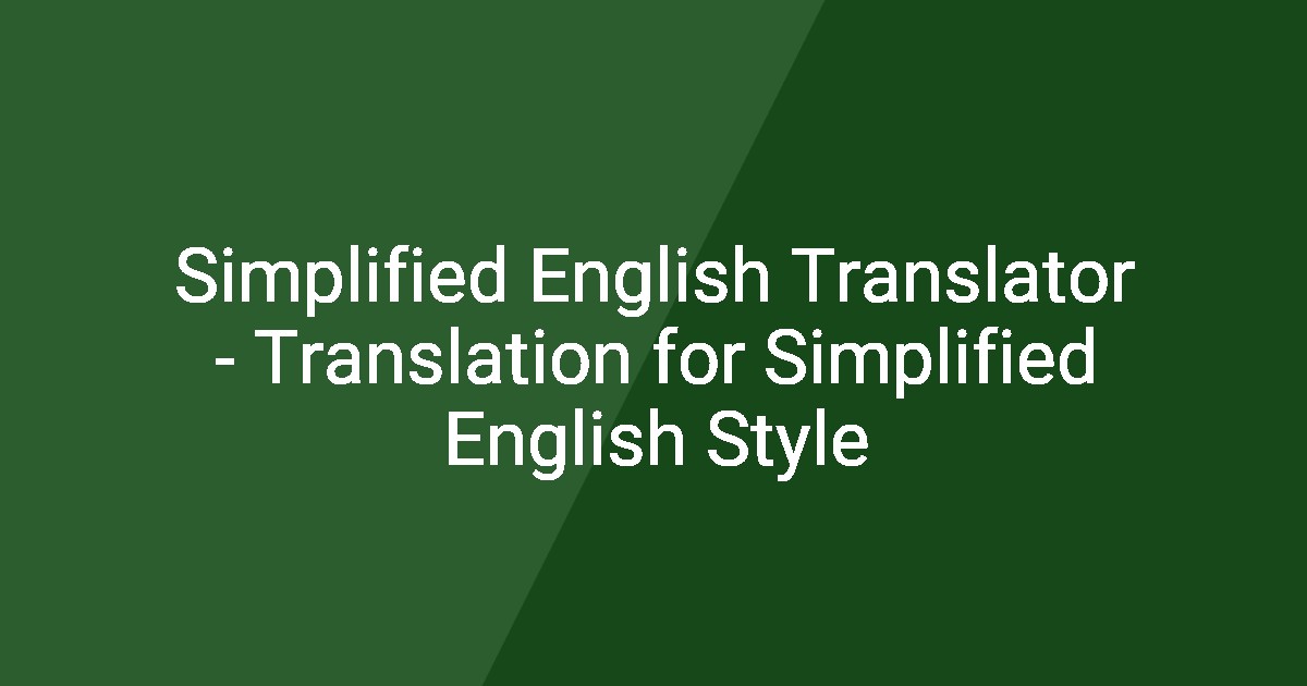Simplified English Translator - Translation for Simplified English Style