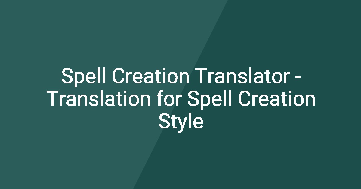 Spell Creation Translator Translation For Spell Creation Style