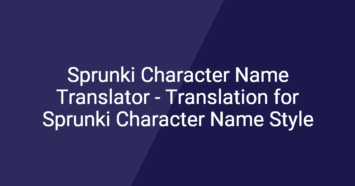 Sprunki Character Name Translator - Translation for Sprunki Character ...