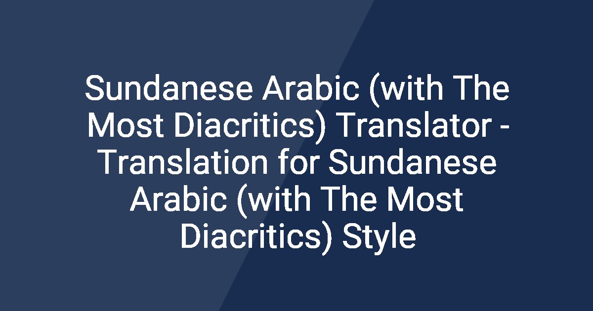 Sundanese Arabic (with The Most Diacritics) Translator - Translation ...