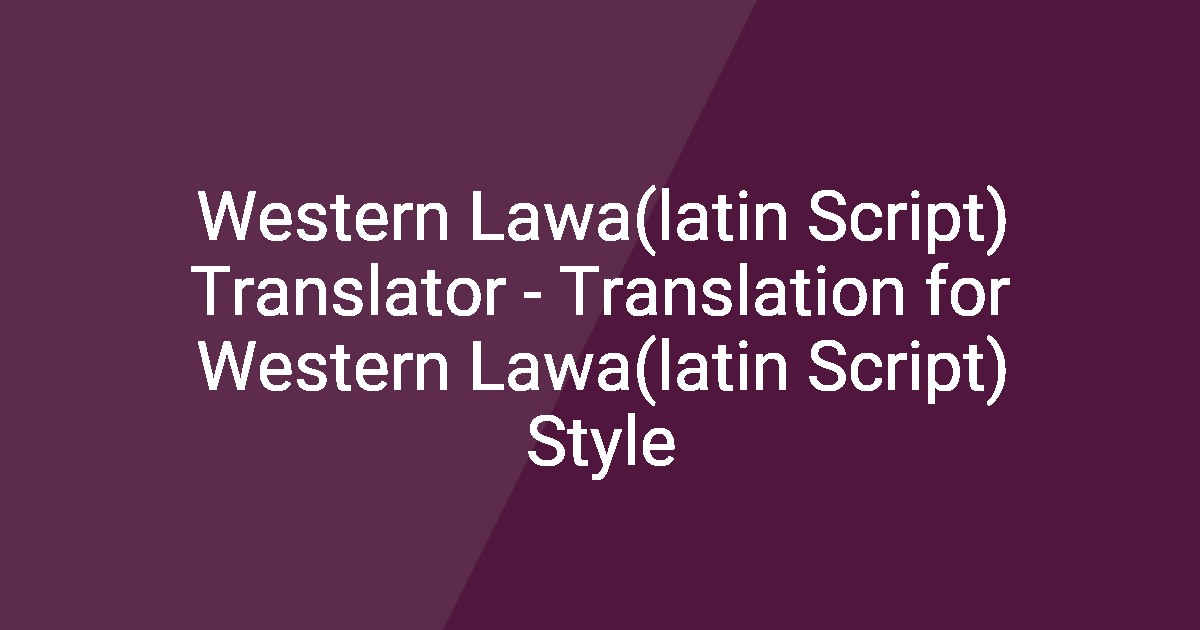 Western Lawa(latin Script) Translator - Translation for Western Lawa ...