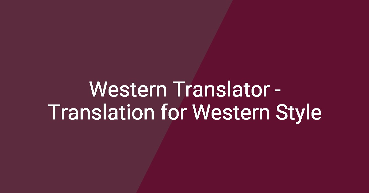 Western Translator - Translation for Western Style