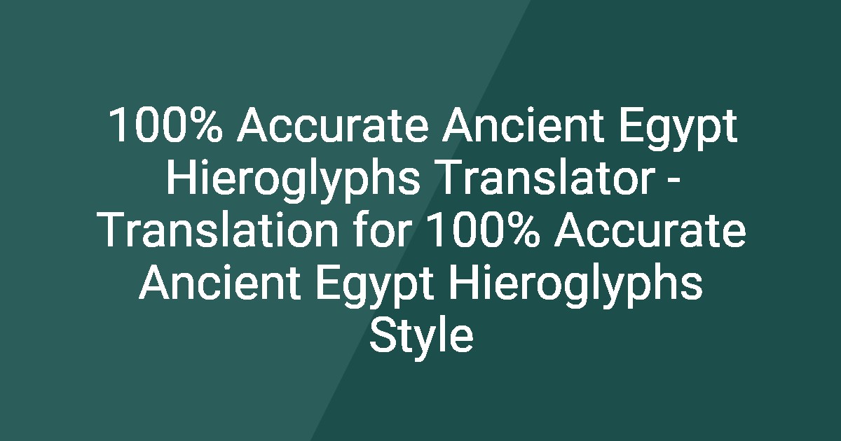 100% Accurate Ancient Egypt Hieroglyphs Translator - Translation for ...