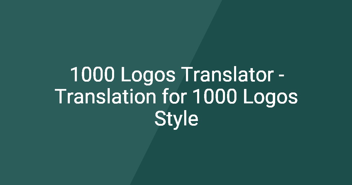 1000 Logos Translator - Translation for 1000 Logos Style