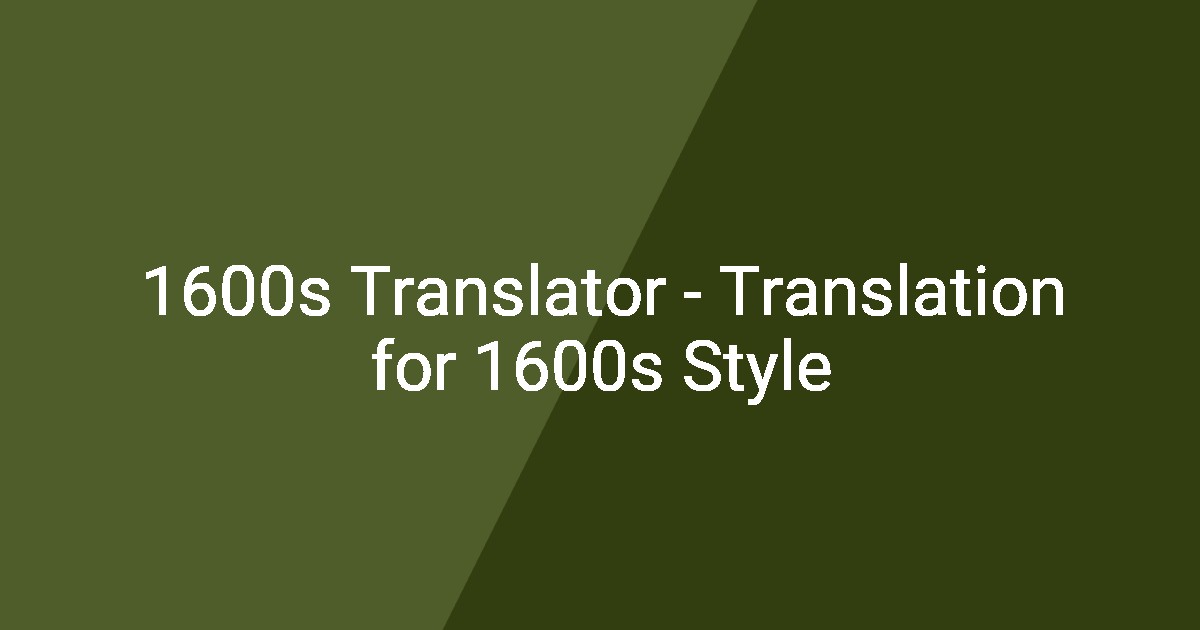 1600s Translator - Translation for 1600s Style