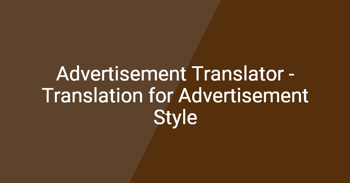 Advertisement Translator - Translation for Advertisement Style
