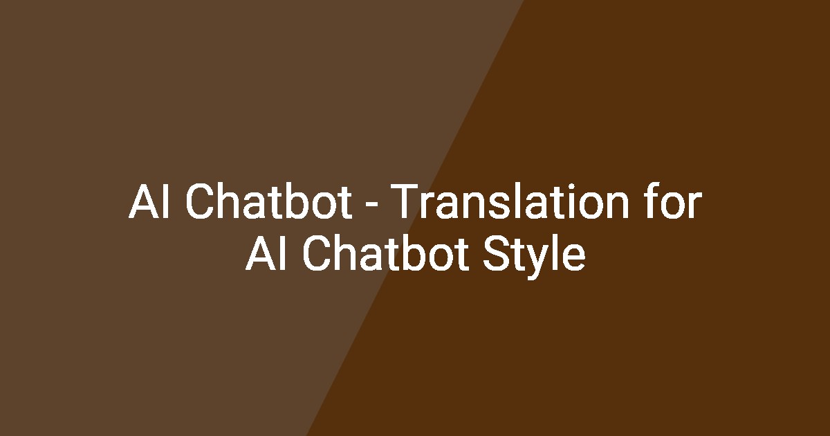 AI Chatbot - Translation for AI Chatbot Style