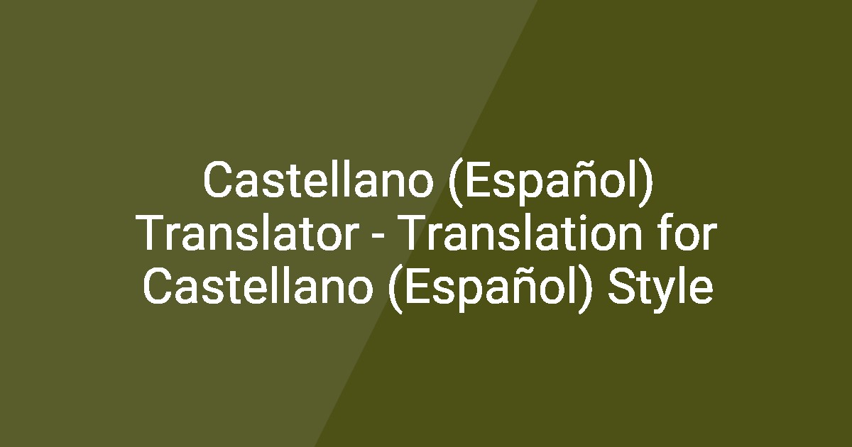 Castellano (Español) Translator - Translation for Castellano (Español ...