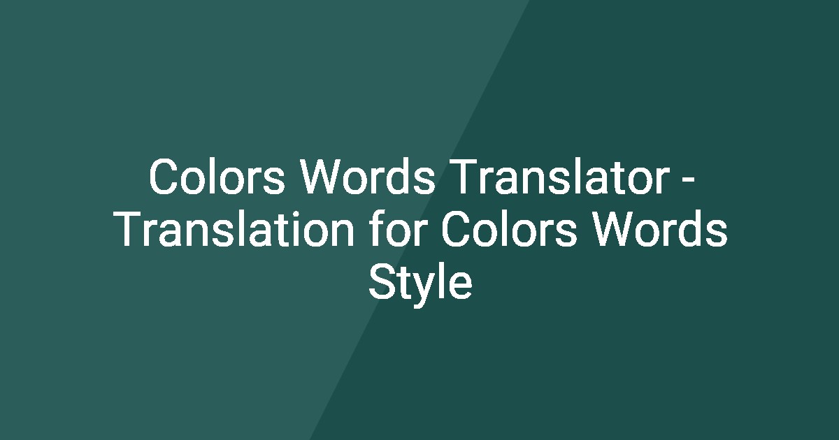 Colors Words Translator - Translation for Colors Words Style