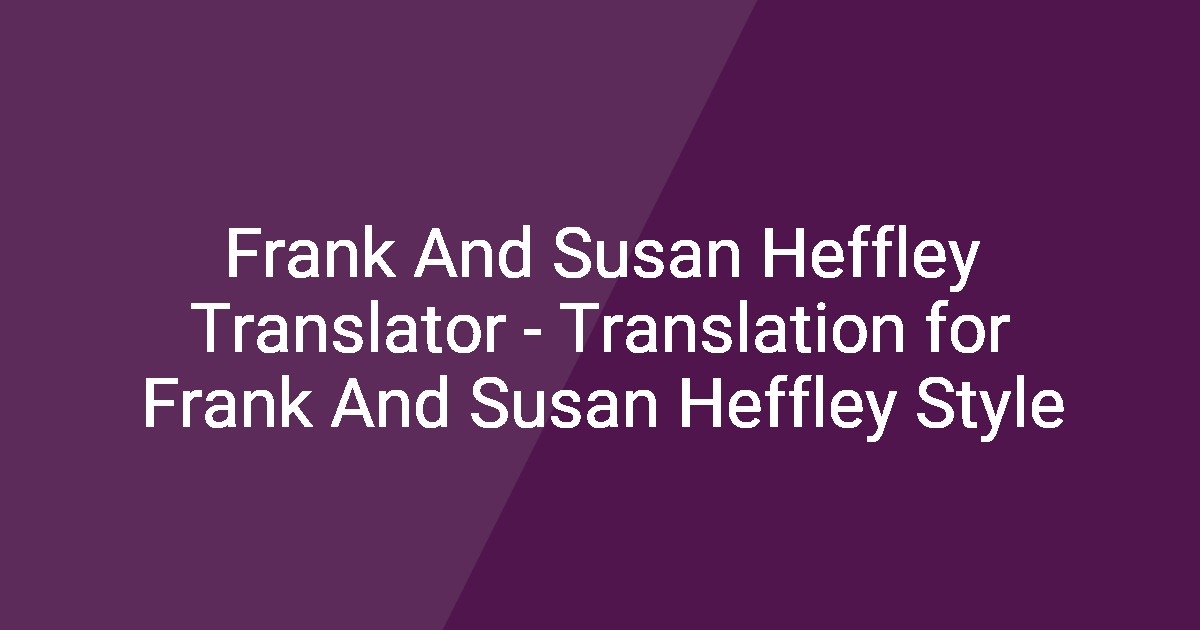 Frank And Susan Heffley Translator - Translation for Frank And Susan ...